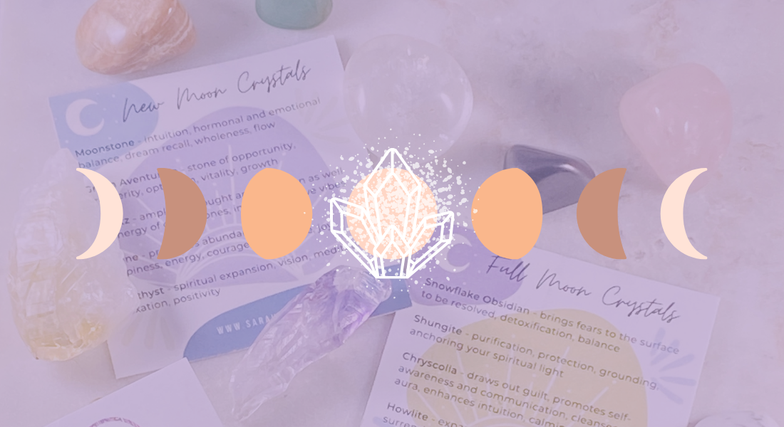 Understanding the Lunar Cycle + Which Crystals to Use by Sarah Belle